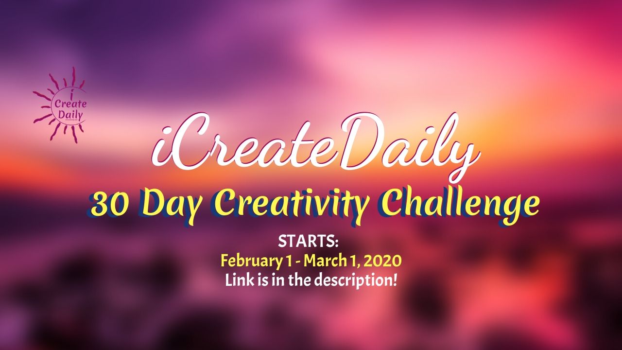 30 Day Creativity Challenge – February 2020 | iCreateDaily