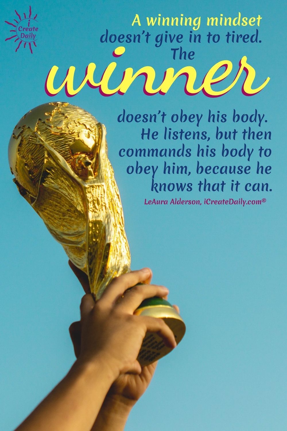 A Winning Mindset Will See You Through Thick and Thin - iCreateDaily ...